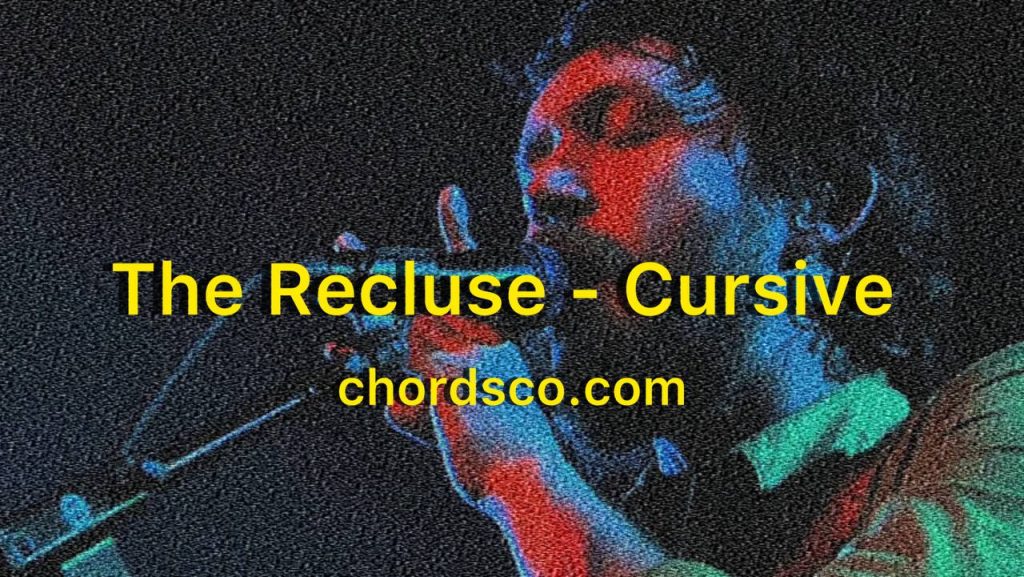The Recluse Guitar Chords by Cursive